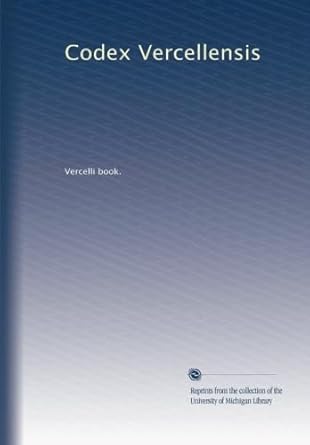 Amazon.com: Codex Vercellensis (German Edition): 9781125227718 ...