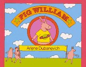 Pig William: Dubanevich, Arlene: 9780027332001: Amazon.com: Books