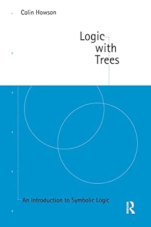 Amazon.com: Logic with Trees: An Introduction to Symbolic Logic: 9780415133425: Howson, Colin: Books