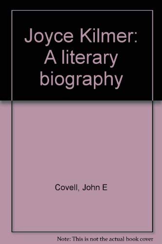 Joyce Kilmer: A Literary Biography: John E. Covell: 9780615111759 ...