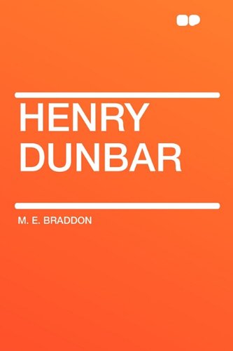 Henry Dunbar: Braddon, Mary Elizabeth, Braddon, M E: 9781407651798 ...