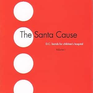 Various Artists - The Santa Cause: D.C. Bands For Children's Hospital ...