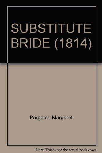 SUBSTITUTE BRIDE (1814): Pargeter, Margaret: 9780263735437: Amazon.com ...
