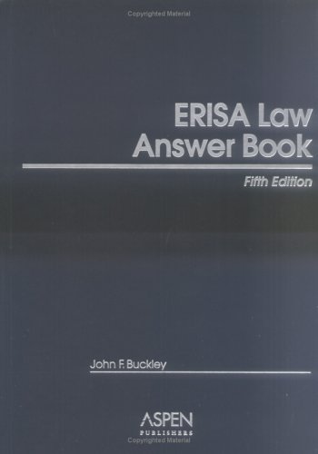 ERISA Law Answer Book: John F. Buckley IV: 9780735553613: Amazon.com: Books