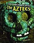 Understanding People in the Past: The Aztecs 2nd Edition HB: Buy Online ...