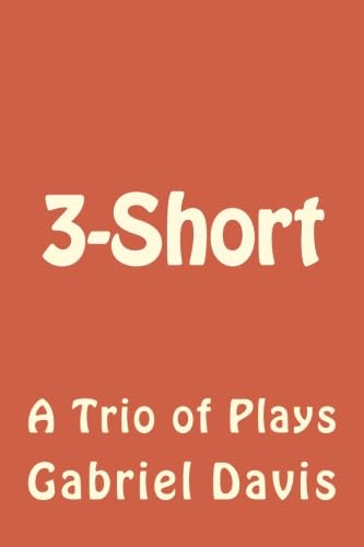3-Short: A Trio of Plays: Davis, Gabriel: 9781973846017: Amazon.com: Books