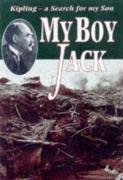 My Boy Jack: The Search for John Kipling a Detective Biography: Holt ...
