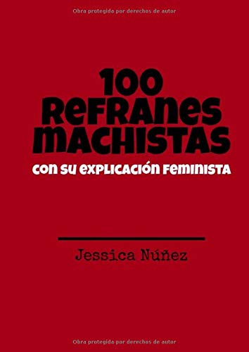 100 refranes machistas: con su explicación feminista - Pacheco, Doña ...