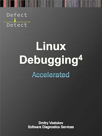 Amazon.com: Accelerated Linux Debugging 4D: Training Course Transcript with WinDbg, GDB, LLDB ...