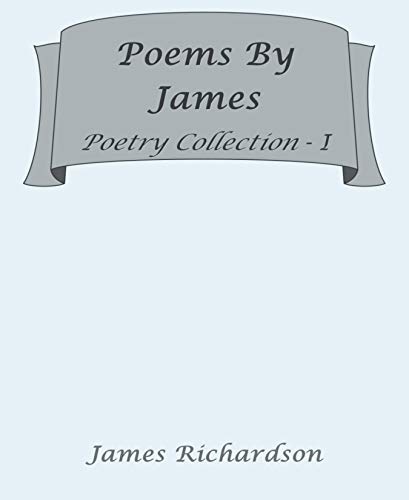 Poems by James: Poetry Collection 1 eBook : Richardson, James: Amazon ...