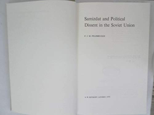 Samizdat and political dissent in the Soviet Union: F.J.M. Feldbrugge ...