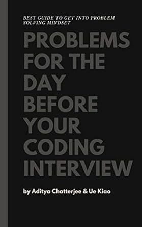 Problems for the day before your coding interview: Ace all Algorithmic ...