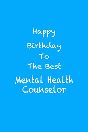 Amazon.com: Happy Birthday to The Best Mental Health Counselor: Perfect ...