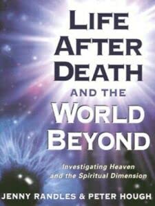 Life After Death World Beyond: Amazon.co.uk: Hough, Peter, Randles ...