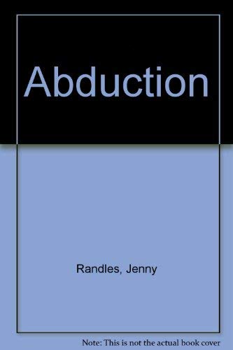 Abduction: Amazon.co.uk: Randles, Jenny: 9780747232445: Books