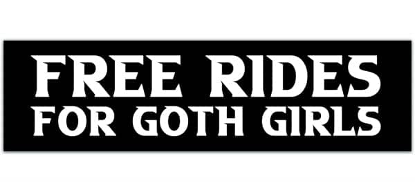 Amazon.com: I Brake For Goth Girls Free Rides For Goth Girls Original ...