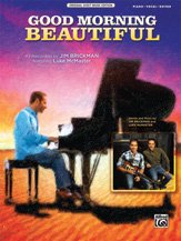 Good Morning Beautiful - Words and music by Jim Brickman and Luke ...