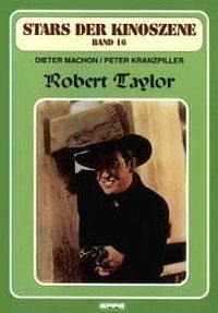 Stars der Kinoszene, Bd. 16: Robert Taylor : Peter Kranzpiller, Dieter ...