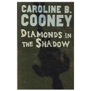 Diamonds in the Shadow: Caroline B. Cooney: 9781439584057: Amazon.com ...