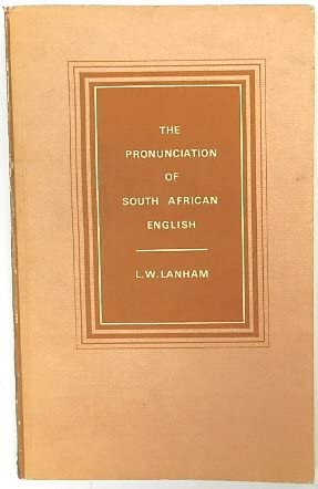 The Pronunciation of South African English: Lanham, L.W.: Amazon.com: Books