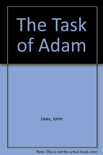 The Task of Adam: Leax, John: 9780310454908: Amazon.com: Books