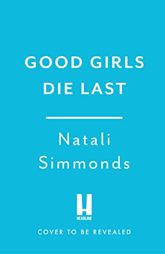 Good Girls Die Last eBook : Simmonds, Natali: Amazon.in: Kindle Store