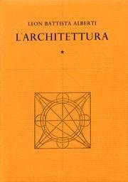 L'architettura (De re aedificatoria) : Alberti, Leon Battista ...