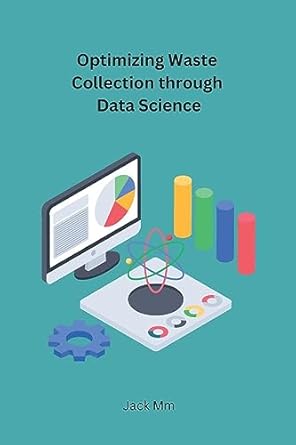 Optimizing Waste Collection through Data Science : MM, Jack: Amazon.in ...