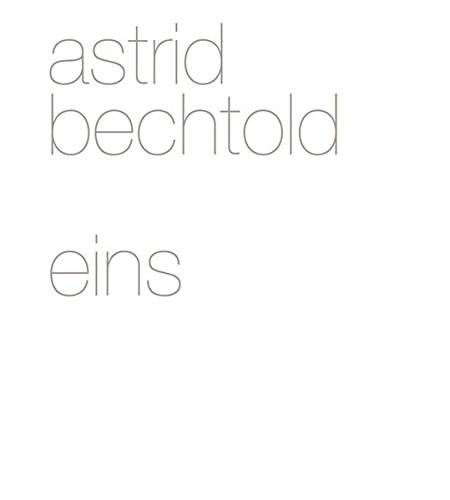 Astrid Bechtold: Eins – Fotografische Arbeiten : Bechtold, Astrid ...