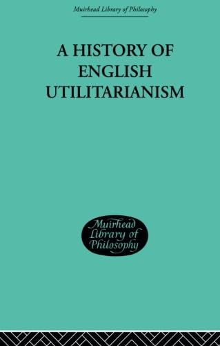 A History of English Utilitarianism: Albee, Ernest: 9780415606769 ...