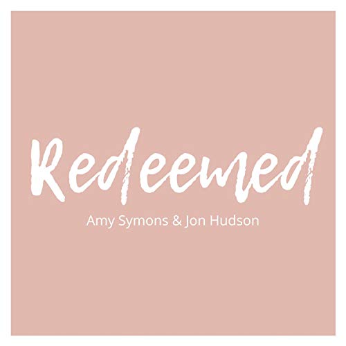 Play Redeemed by Amy Symons & Jon Hudson on Amazon Music Unlimited