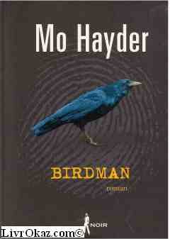 Amazon.com: Birdman (en français): 9782298019421: Mo Hayder, Thierry ...