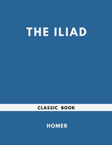 The Iliad: Homer, Fagles, Robert: 9781547212118: Amazon.com: Books