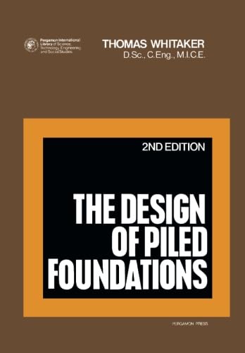 The Design of Piled Foundations: Structures and Solid Body Mechanics ...
