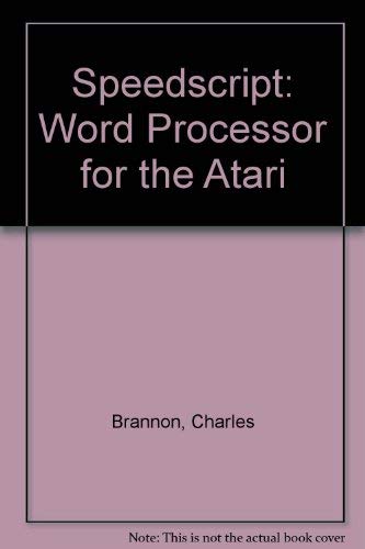 Speedscript: The Word Processor for the Atari Computers: Brannon ...