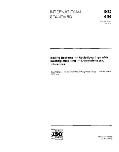 ISO 464:1995, Rolling bearings - Radial bearings with locating snap ring - Dimensions and ...