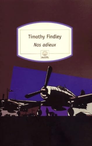 Amazon.com: Nos adieux (Motifs): 9782842611972: Timothy Findley: Books