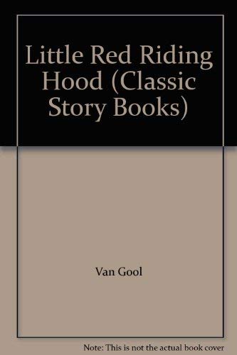 Little Red Riding Hood (Classic Story Books): Gool, Van: 9780831716585 ...