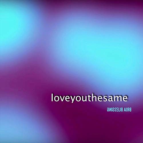 Amazon.co.jp: Love You the Same : Bria Blessing: デジタルミュージック