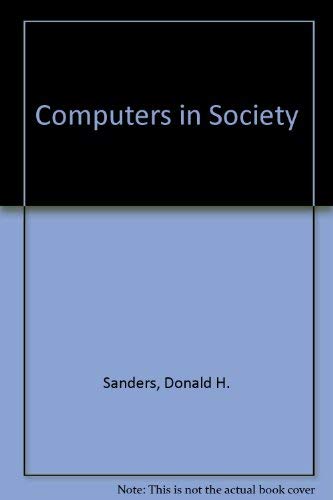 Computers in society;: An introduction to information processing ...