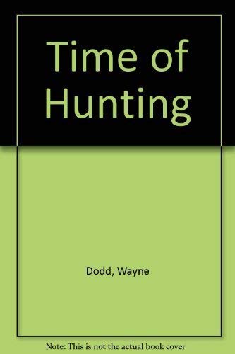 Time of Hunting: Wayne Dodd: 9780395289037: Amazon.com: Books