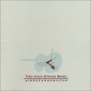 Two High String Band - Insofarasmuch - Amazon.com Music