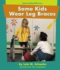 Some Kids Wear Leg Braces (Pebble Books): Schaefer, Lola M., Saunders ...