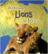 Watching Lions in Africa (Wild World): Spilsbury, Richard, Spilsbury ...