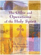 The Gifts & Operation of the Holy Spirit: J P Timmons & Evelyn Timmons ...