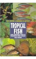 Tropical Fish (Fish : Keeping & Breeding in Captivity): Pronek, Neal ...