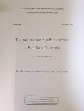 The Archaeology and Ethnohistory of Fort Ross California Volume 1 An ...