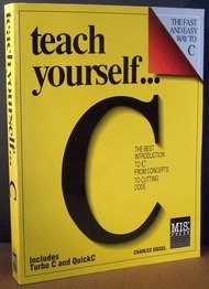 Teach yourself...C: Siegel, Charles: 9780943518992: Amazon.com: Books