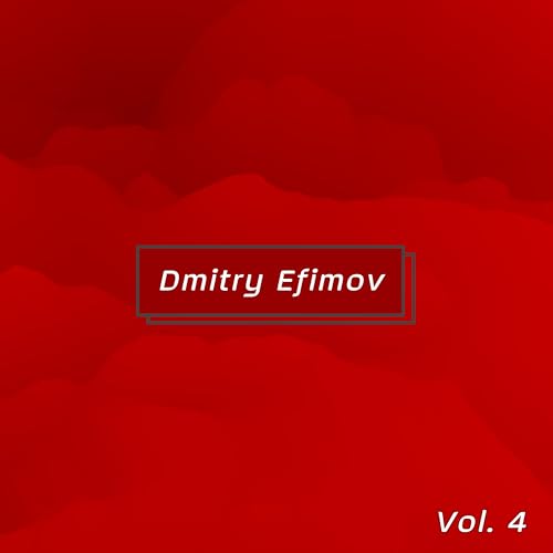 Amazon Music - Dmitry EfimovのDmitry Efimov, Vol. 4 - Amazon.co.jp