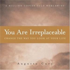 You Are Irreplaceable: This Book Will Change the Way You Look at Your ...